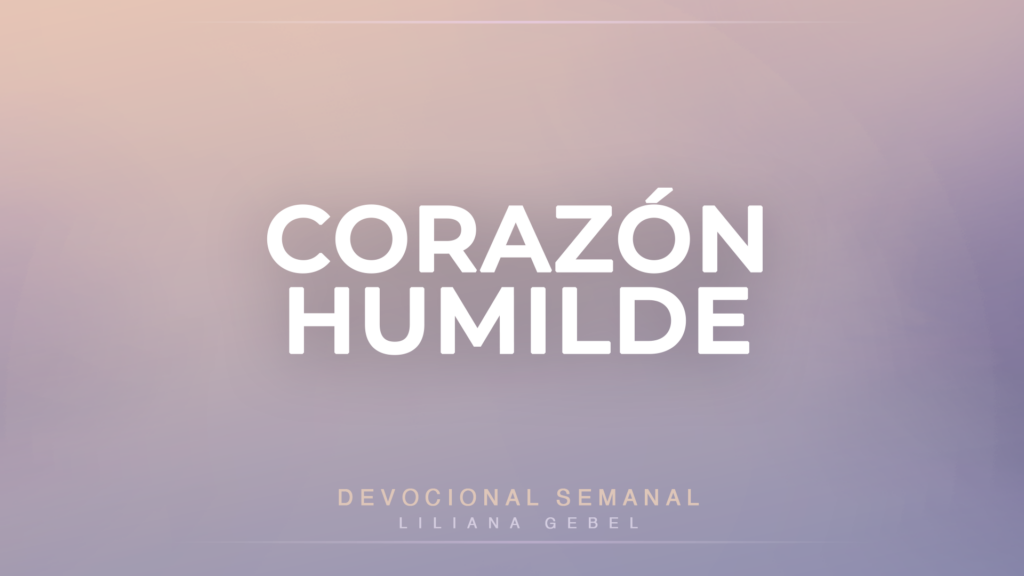 Corazón humilde – Liliana Gebel